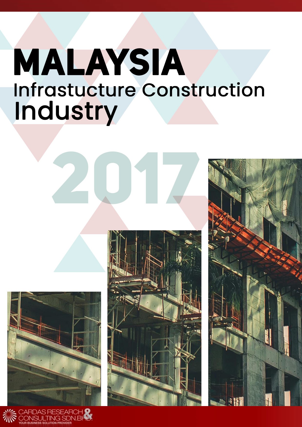 Infrastructure Construction Industry in Malaysia An Overview 2017 ...
